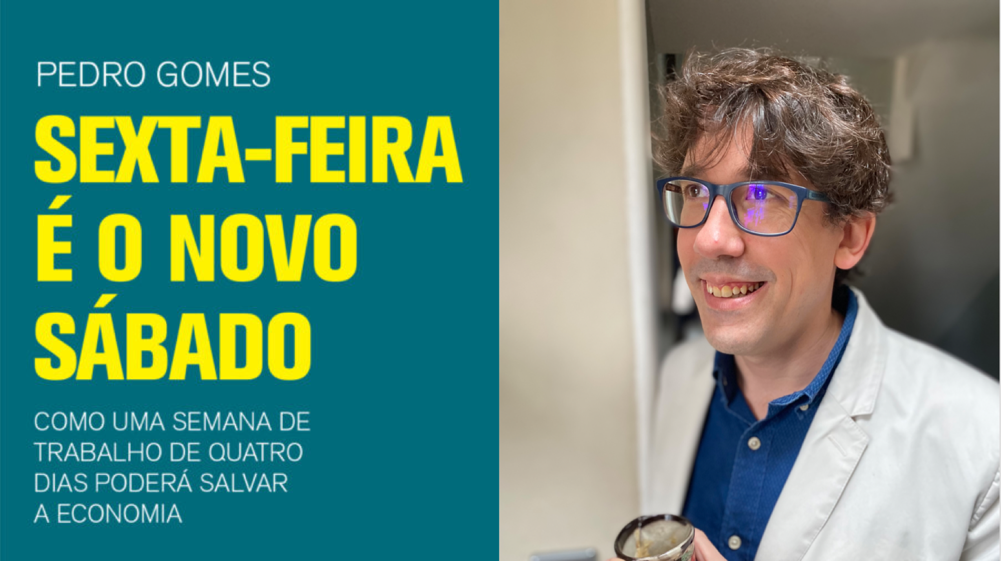 Pedro Gomes: “A semana de 4 dias poderia estar generalizada em 10 anos ...